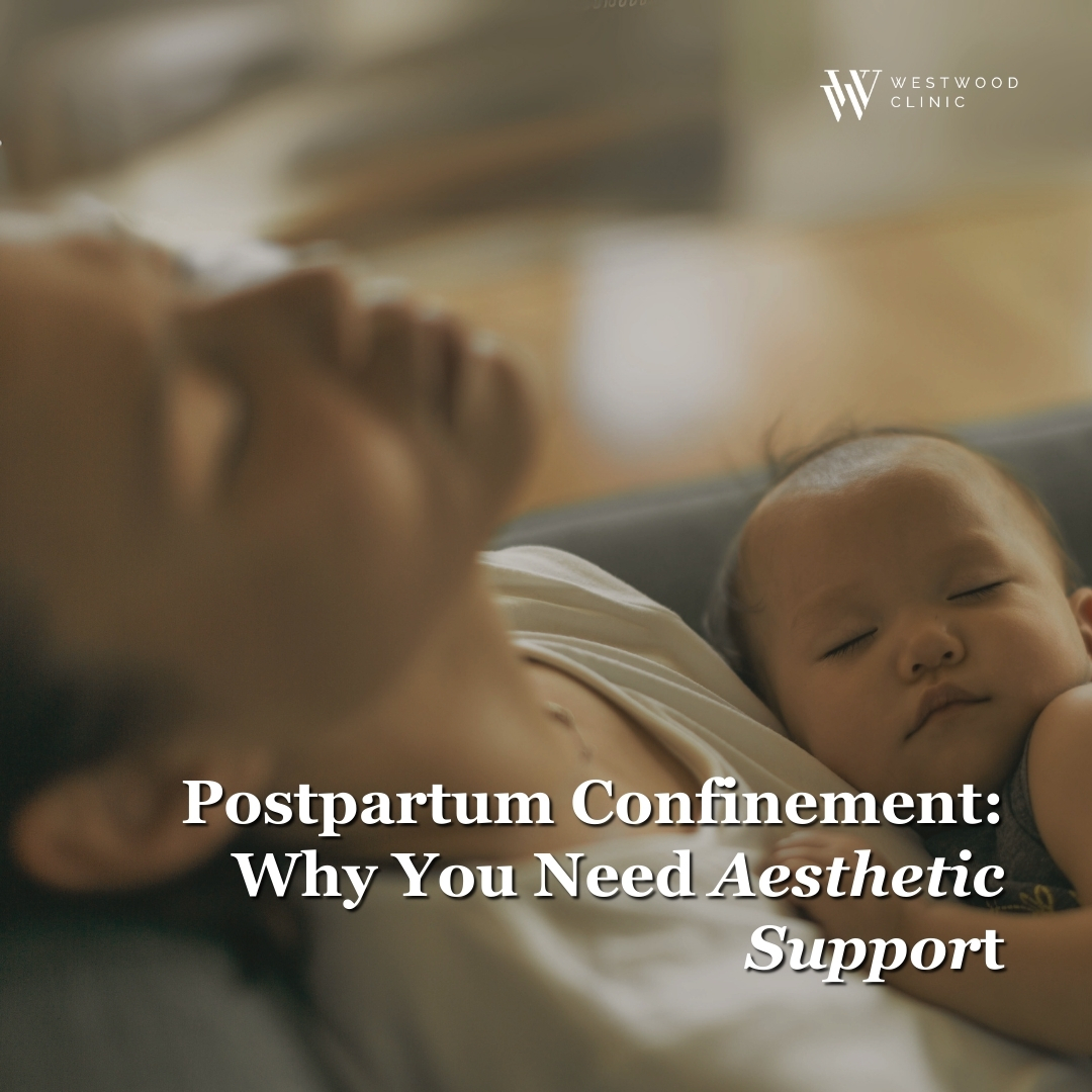 Postpartum Confinement: Why You Need Aesthetic Support
