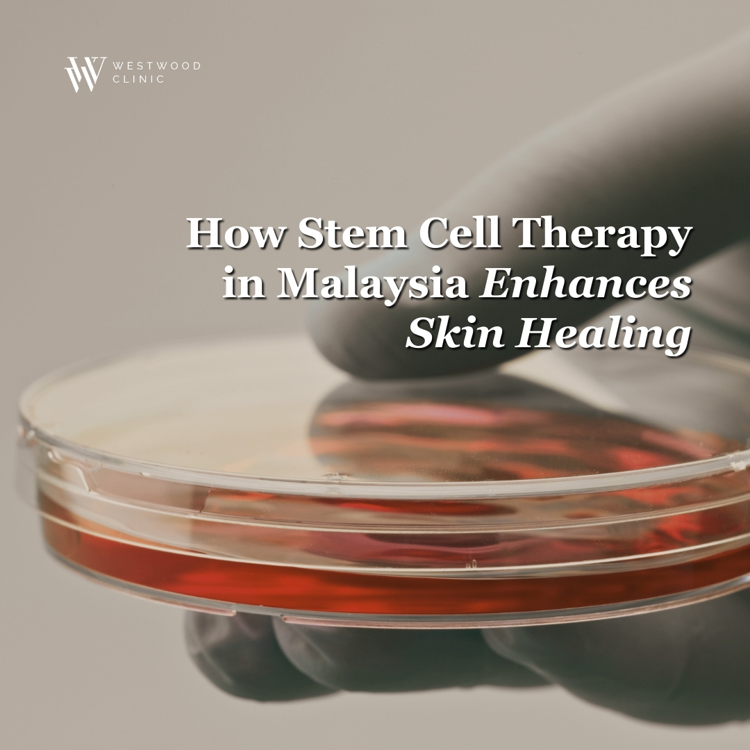 How Stem Cell Therapy in Malaysia Enhances Skin Healing